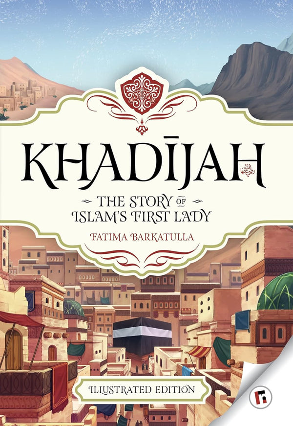 Khadijah: The Story of Islam's First Lady (Illustrated Edition ...
